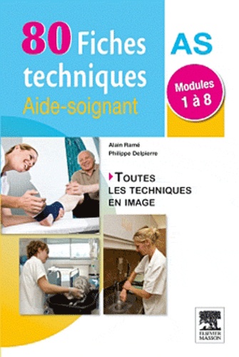 80 Fiches techniques Aide-soignant - Modules 1 à 8 de Alain Ramé ... 80 Fiches techniques Aide-soignant - Modules 1 à 8 de Alain Ramé ...