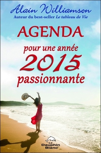 Agenda pour une année 2015 passionnante de Alain Williamson - Livre ...
