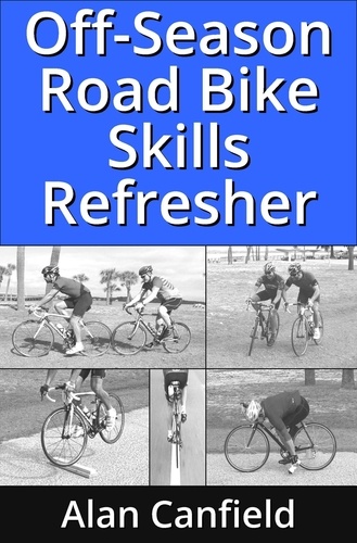 Off-Season Road Bike Skills Refresher - Alan Canfield - Ebooks - Furet ...