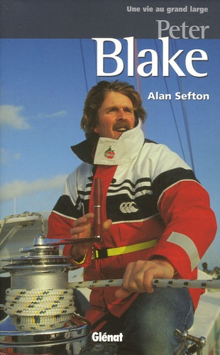 Peter Blake - Une vie au grand large de Alan Sefton - Livre - Decitre
