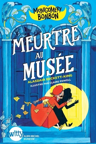 Montgomery Bonbon . Meurtre au musée de Alasdair Beckett-King - Grand ...
