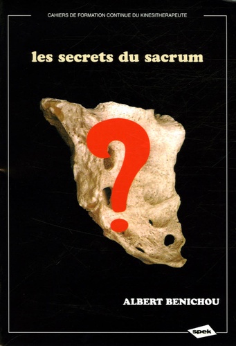 Les secrets du sacrum de Albert Bénichou - Livre - Decitre