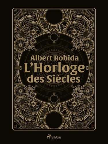 L’Horloge des Siècles de Albert Robida - ePub - Ebooks - Decitre