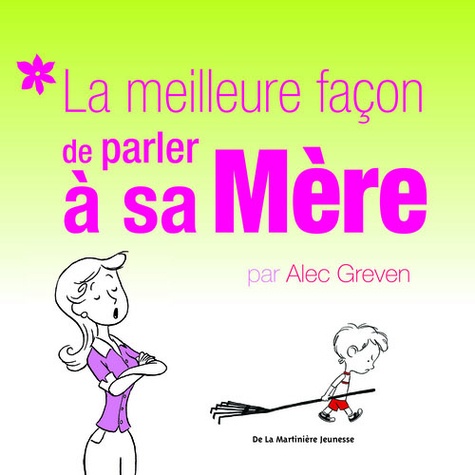 La meilleure façon de parler à sa mère de Alec Greven - Album - Livre ...