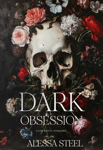 Dark Obsession: Dark Mafia Romance de Alessa Steel - ePub - Ebooks - Decitre