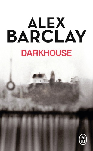 Darkhouse de Alex Barclay - Poche - Livre - Decitre