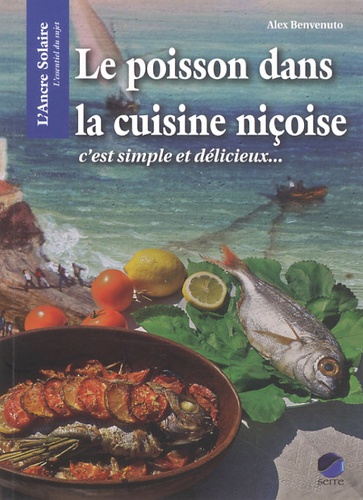 Le poisson dans la cuisine niçoise - C'est... de Alex Benvenuto - Livre ...