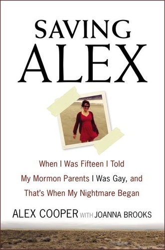 Saving Alex - When I Was Fifteen I Told My Mormon... de Alex Cooper ...