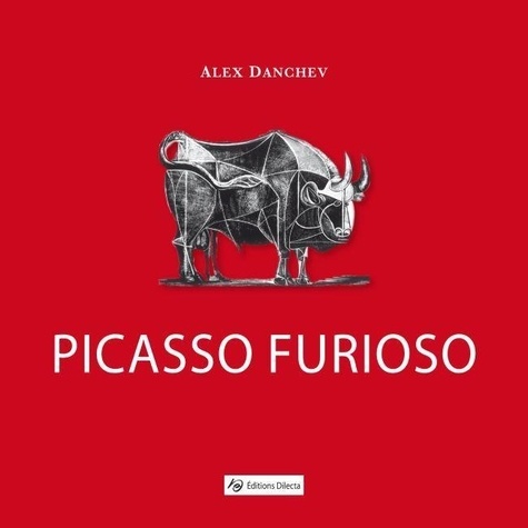 Picasso Furioso de Alex Danchev - Livre - Decitre