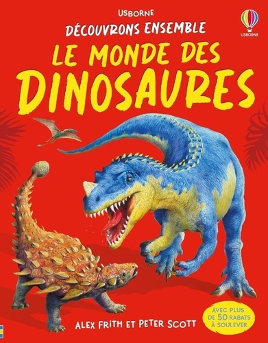 Le monde des dinosaures - Découvrons ensemble -... de Alex Frith ...
