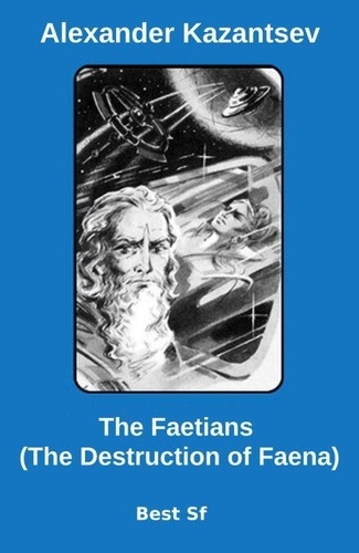 The Faetians (The Destruction of Faena) - Alexander Kazantsev - Ebooks ...