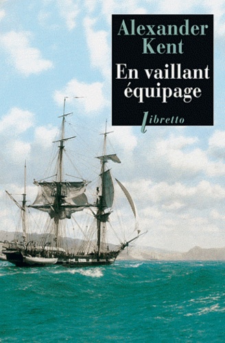 Captain Bolitho . En vaillant équipage de Alexander Kent - Poche ...