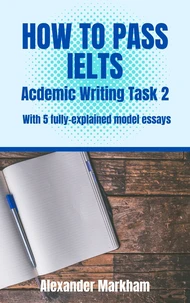 How to Pass IELTS Academic Writing Task 1 de Alexander Markham - Decitre