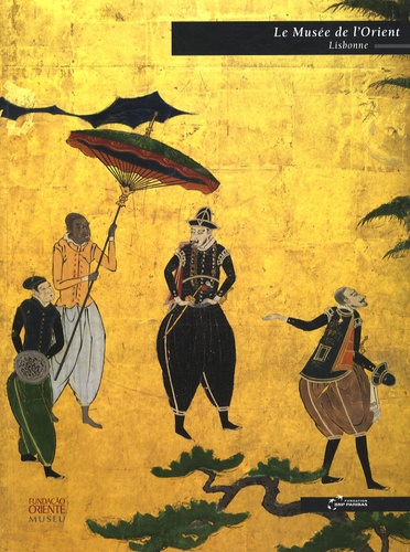 Le Musée de l'Orient, Lisbonne de Alexandra Curvelo - Livre - Decitre