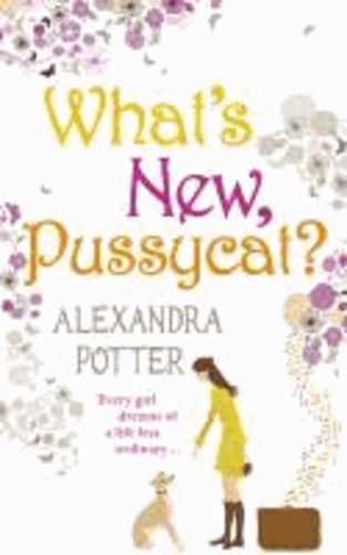 What's New Pussycat? de Alexandra Potter - Livre - Decitre