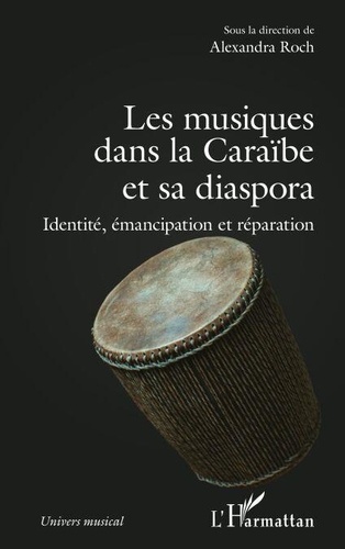Les musiques dans la Caraïbe et sa diaspora -... - Alexandra Roch ...