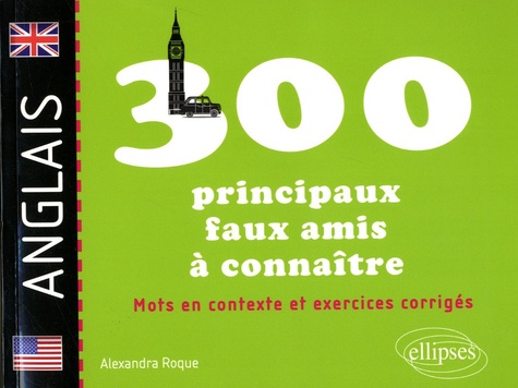 Les 300 principaux faux-amis anglais à... - Alexandra Roque - Livres ...