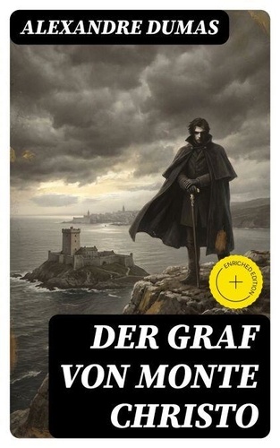 Der Graf von Monte Christo - Bereicherte Ausgabe.... - Alexandre Dumas ...