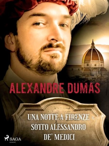Una notte a Firenze sotto Alessandro de' Medici de Alexandre Dumas ...