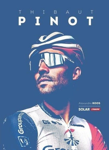 Thibaut Pinot de Alexandre Roos - Grand Format - Livre - Decitre