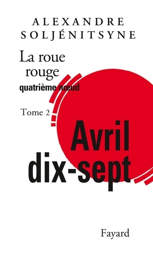 La Roue rouge Quatrième noeud. Avril 17 - Tome 2 - Alexandre ...