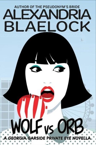 Wolf vs Orb - Georgia Garside Private... de Alexandria Blaelock - ePub ...