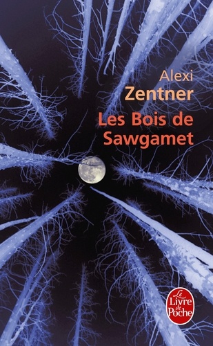 Les bois de Sawgamet de Alexi Zentner - Poche - Livre - Occasion - Decitre