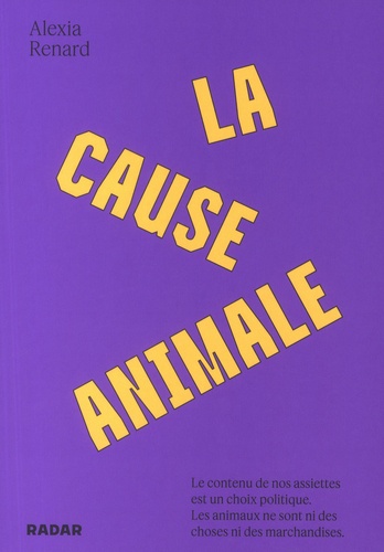 La cause animale de Alexia Renard - Grand Format - Livre - Decitre