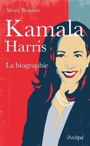 Kamala Harris - La biographie - Alexis Buisson - Livres - Furet du Nord