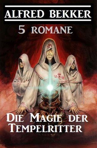 Die Magie der Tempelritter: 5 Romane de Alfred Bekker - ePub - Ebooks ...