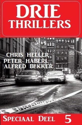 Drie Thrillers Speciaal Deel 5 - Alfred Bekker - Ebooks - Furet du Nord