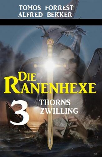Thorns Zwilling: Die Ranenhexe 3 de Alfred Bekker - ePub - Ebooks - Decitre