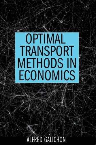 Optimal Transport Methods in Economics de Alfred Galichon - Livre - Decitre