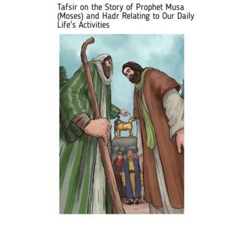 Tafsir on the Story of Prophet Musa (Moses) and... de Alhassan Maliba ...