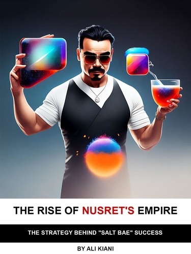 The rise of Nusret's empire (The strategy behind... de Ali Kiani - ePub ...