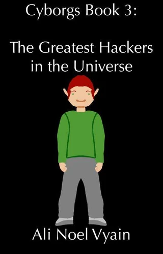 The Greatest Hackers in the Universe de Ali Noel Vyain - Decitre