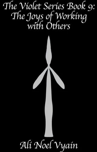 The Joys of Working with Others de Ali Noel Vyain - Decitre