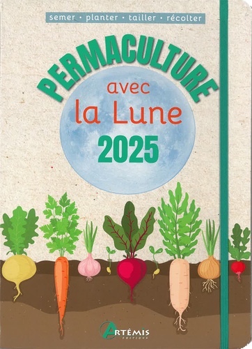 Permaculture avec la lune - Semer - Planter -... de Alice Delvaille - Grand Format - Livre - Decitre