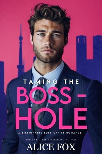 Taming the Bosshole: A Billionaire Boss Office... de Alice Fox - ePub ...