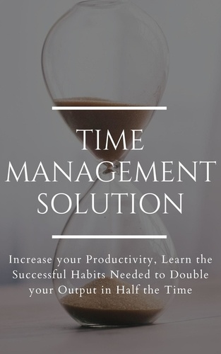 Time Management Solution : Increase your... - Alison Grande - Ebooks - Furet du Nord