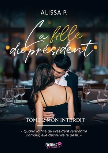 La fille du président - Tome 02 - Alissa P. - Ebooks - Furet du Nord
