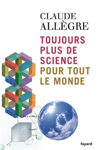 Toujours plus de science pour tout le monde - Claude Allègre | Decitre