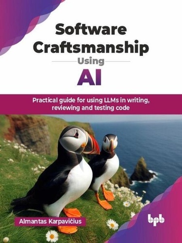Software Craftsmanship Using AI: Practical Guide... - Almantas ...