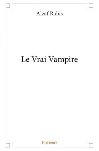 Le vrai vampire de Alzaf Rubis - Livre - Decitre