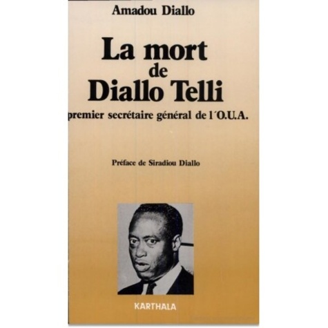 La mort de Diallo Telli - Premier secrétaire... de Amadou Diallo ...