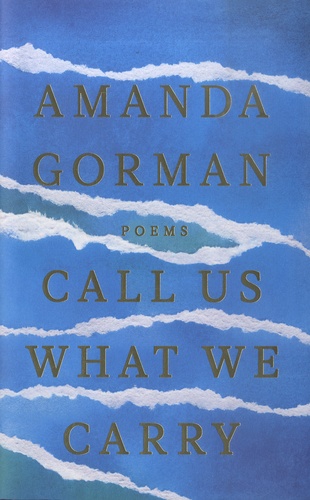 Call Us What We Carry de Amanda Gorman - Grand Format - Livre - Decitre