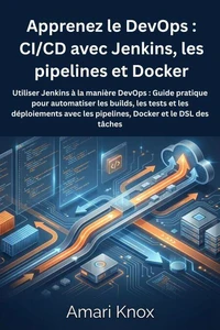 Learn DevOps: CI/CD with Jenkins Using Pipelines and Docker de Amari ...