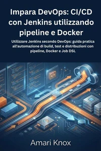 Aprenda DevOps: CI/CD con Jenkins usando pipelines y Docker de Amari Knox - Decitre