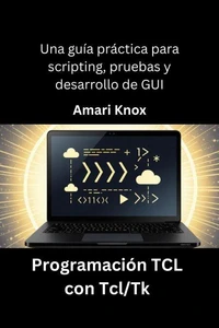 TCL Programming with Tcl/Tk de Amari Knox - Decitre