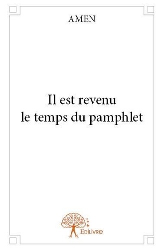 Il est revenu le temps du pamphlet de Amen Amen - Livre - Decitre